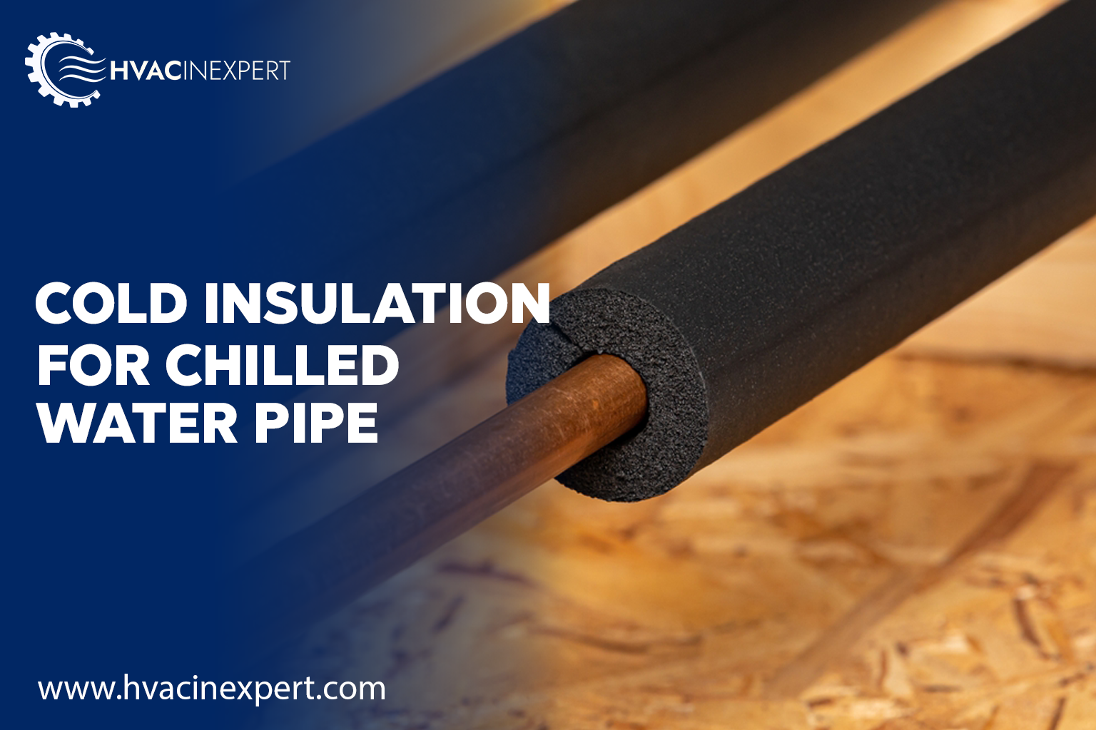 Cold Insulation for Chilled Water Pipes