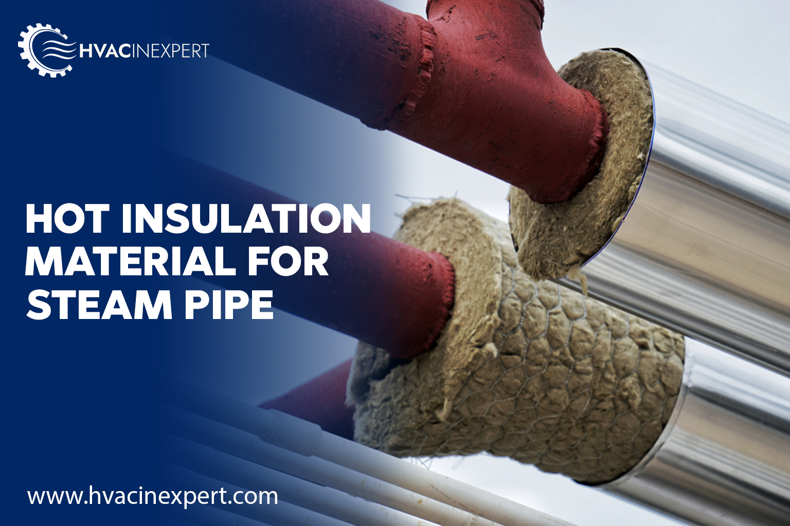 Hot Insulation Materials for Steam Pipes